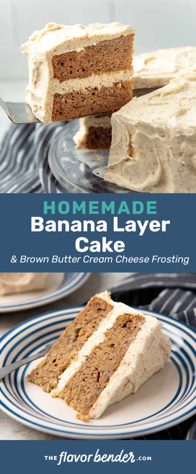 Banana Layer Cake with Brown Butter Cream Cheese Frosting - The Flavor ...